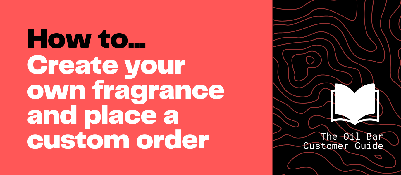 How to Place a Custom Order — The Oil Bar